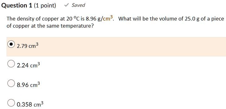 SOLVED: Question 1 (1 point) Saved The density of copper at 20 'C is 8. ...