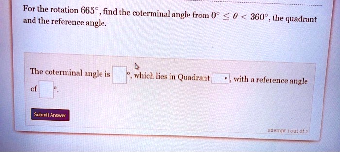 SOLVED: For the rotation 6652Â°, find the coterminal angle from and the ...