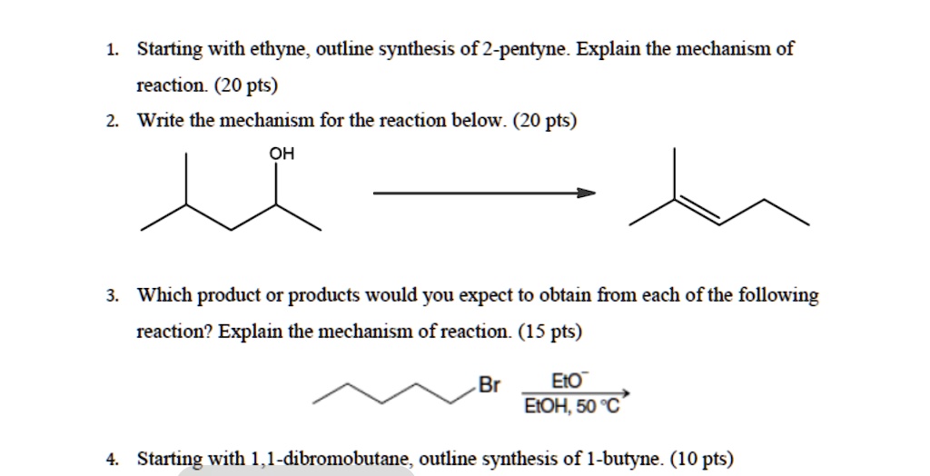 starting with ethyne outline synthesis of 2 pentyne explain the ...