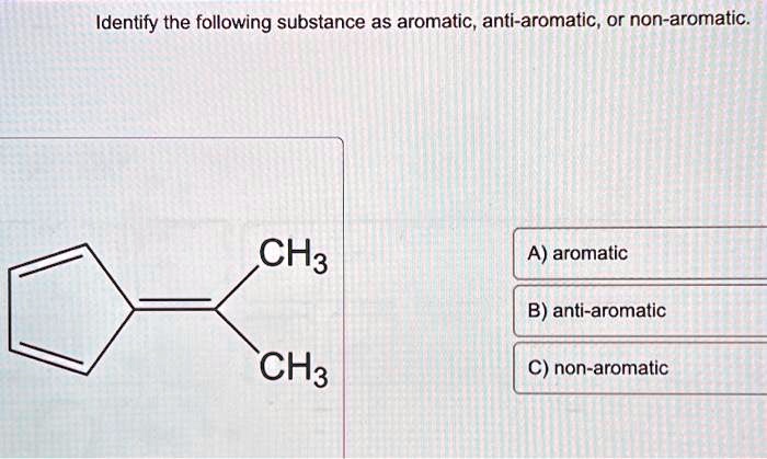 Identify the following substance as aromatic, anti-aromatic, or non ...