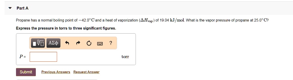 SOLVED: Propane has a normal boiling point of -42.0Â°C and a heat of ...