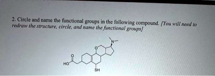 2 circle and name the functional groups in the following redraw the structure circle and ...
