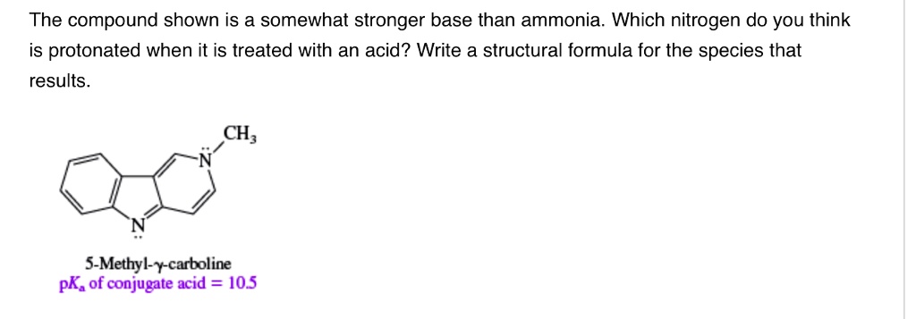 SOLVED: The compound shown is a somewhat stronger base than ammonia ...