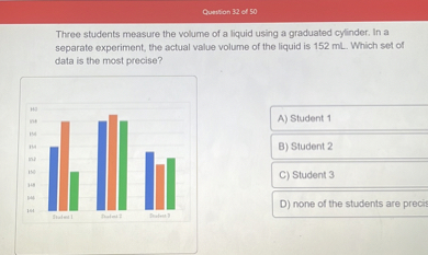 SOLVED: Quention 32 ef 50 Three students measure the volume of a liquid ...