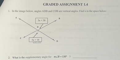 SOLVED: GRADED ASSIGNMENT 1.4 1. In the image below, angles ADB and CDB ...