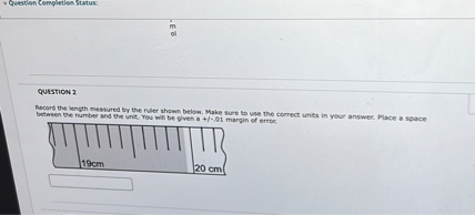 SOLVED: Quetion Completion Startus: ṁ Qutstion 2 Record the length ...