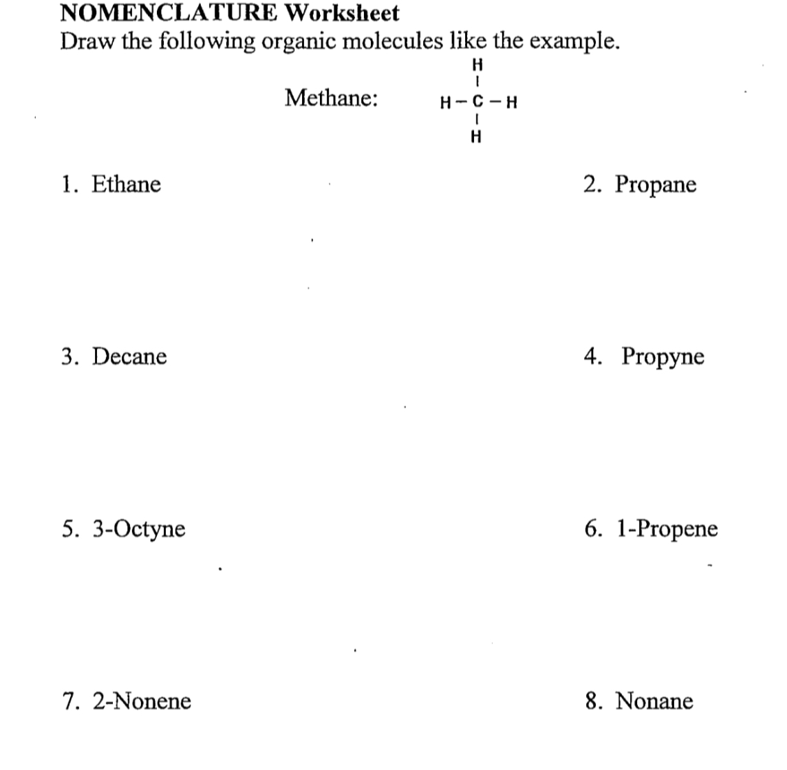 NOMENCLATURE Worksheet Draw the following organic molecules like the ...