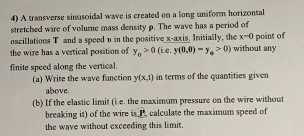 4) A transverse sinusoidal wave is created on a long uniform horizontal ...