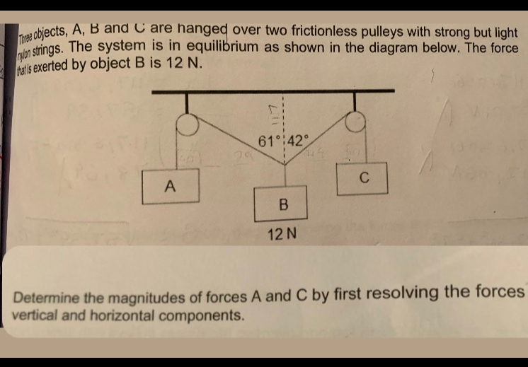 SOLVED: Trine objects, A, B and C are nanged over two frictionless pulleys with strong but light ...