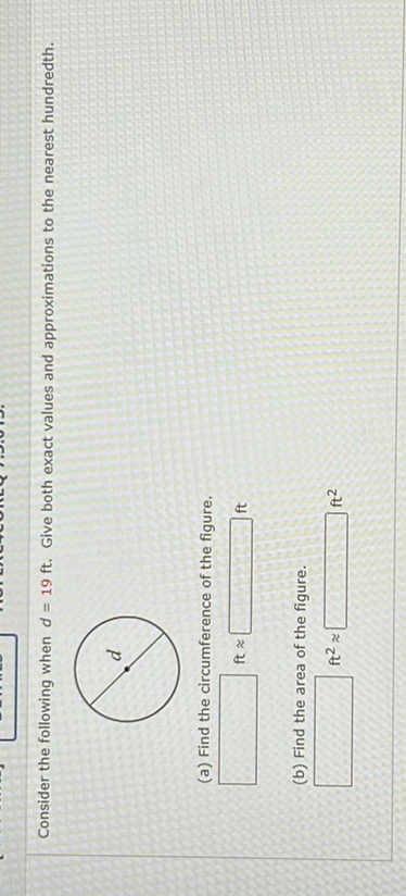 SOLVED: Consider the following when d=19 ft. Ghe both exact values and approximabions to the ...