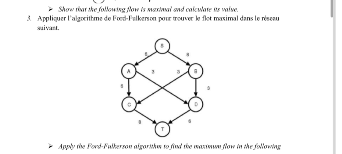 > Show that the following flow is maximal and calculate its value. 3 ...