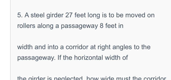 SOLVED: 5. A steel girder 27 feet long is to be moved on rollers along ...