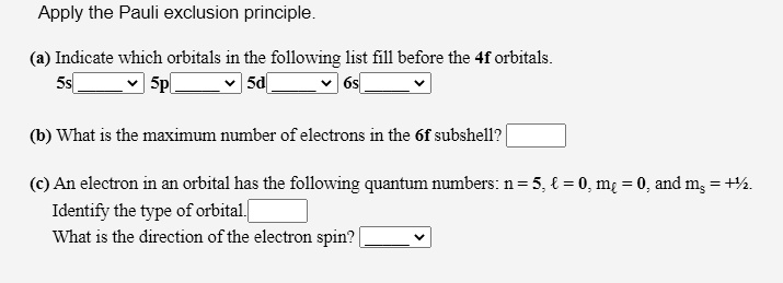 apply the pauli exclusion principle indicate which orbitals in the ...