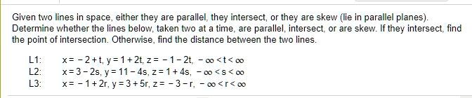 SOLVED:Given two lines in space, either they are parallel they intersect, or they are skew (lie ...