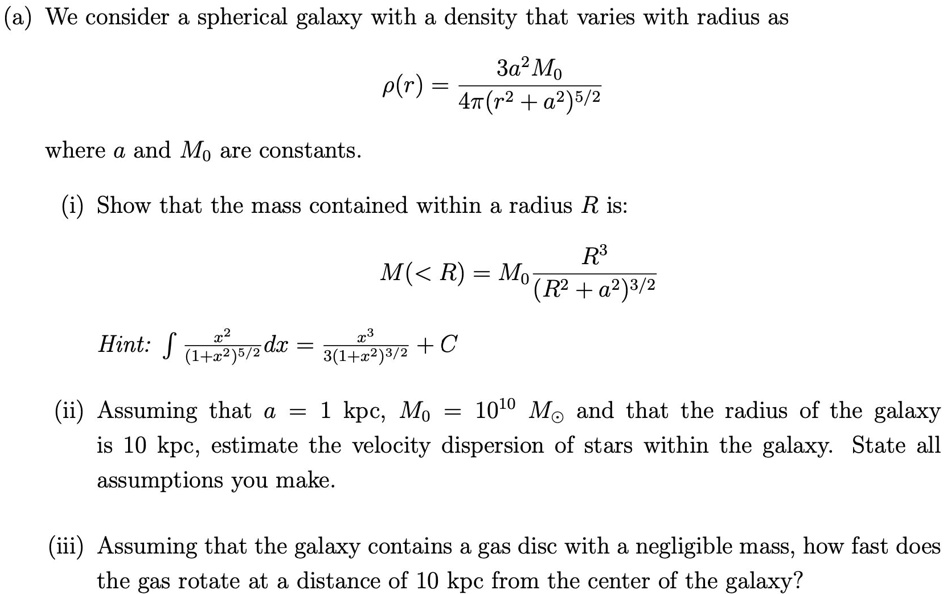 SOLVED: (a) We consider a spherical galaxy with a density that varies ...
