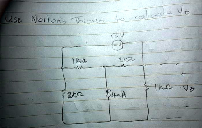 Calculate V0 Using Nortons Theorem Please Show All Steps In Finding The Nortons Resistance And