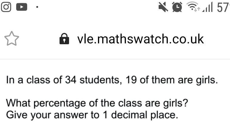 SOLVED: Please, can anyone help me with this?! All 57 vle.mathswatch.co.uk In a class of 34 ...