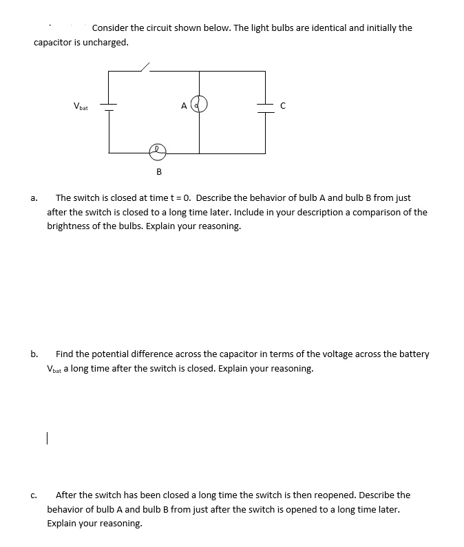 SOLVED: Consider the circuit shown below. The light bulbs are identical, and initially, the ...
