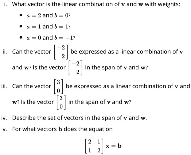SOLVED:What vector is the linear combination of v and with weights ...