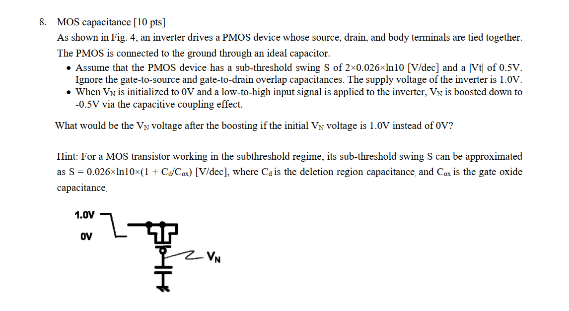 8 mos capacitance 10 pts as shown in fig 4 an inverter drives a pmos device whose source drain ...