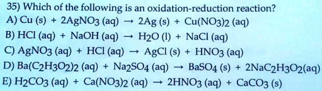 SOLVED: 35) Which of the following is an oxidation-reduction reaction ...
