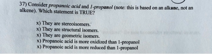 SOLVED: 37) Consider propanoic acid and ' propanol (note: this is based ...