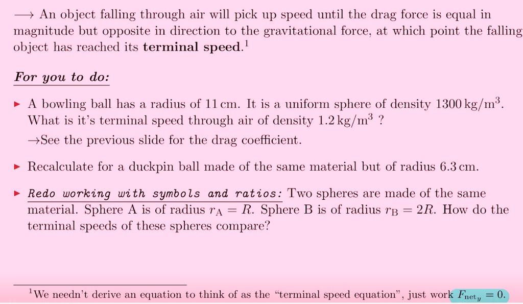 SOLVED: An object falling through air will pick up speed until the drag ...