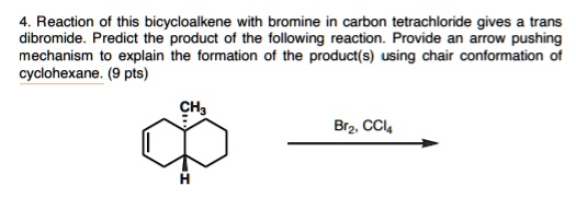 SOLVED: Reaction of this bicycloalkene with bromine in carbon ...