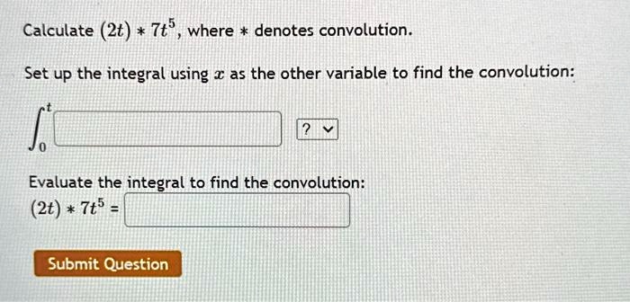 Solved Help With This Convolution Problem Calculate2t 7twhere Denotes