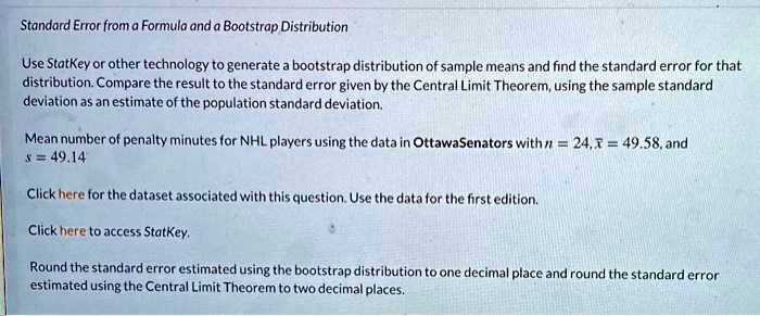 Solved Text Standard Error From A Formula And A Bootstrap Distribution Use Statkey Or Other