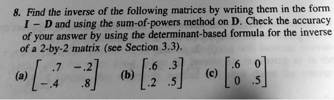SOLVED: Find the inverse of the following matrices by writing them in ...