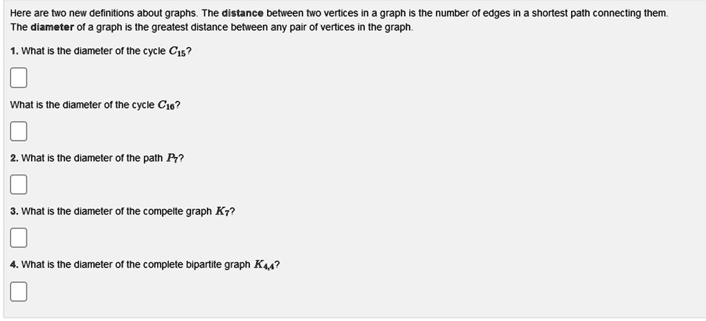 here are two new definitions about graphs the distance between two vertices in a graph is the ...