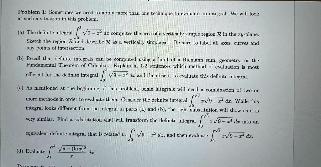 SOLVED: Problem 1: Sometimes we ueed to apply more than one technique to evaluate an integral ...