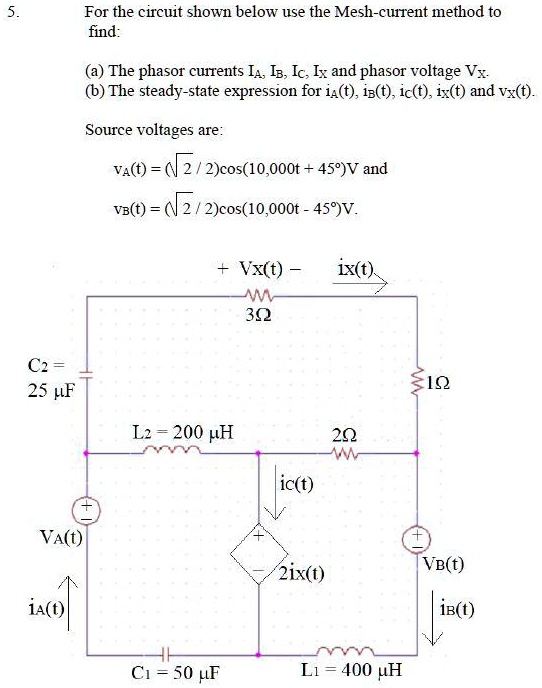 5 for the circuit shown below use the mesh current method to find athe phasor currents iaibicix ...