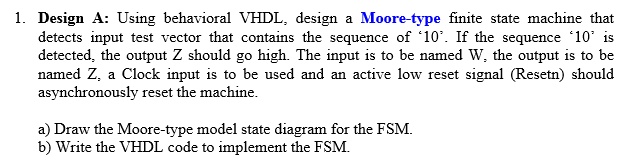 Solved Design A Using Behavioral Vhdl Design A Moore Type Finite