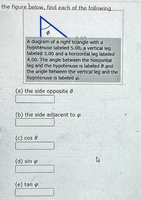the figure.below..find.each.of.the.following.. A diagram of a right triangle with a hypotenuse ...