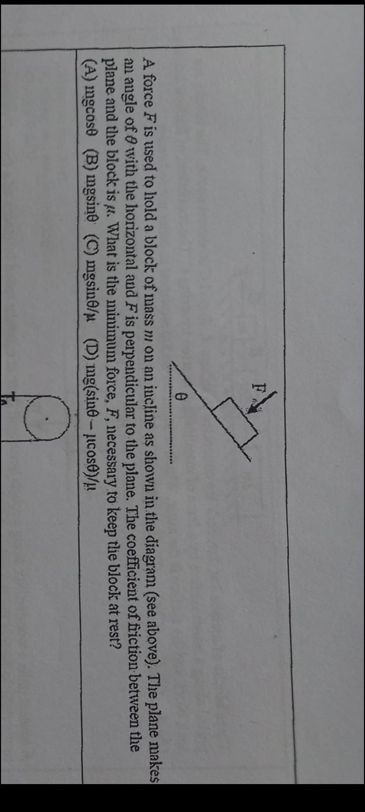 A force F is used to hold a block of mass m on an incline as shown in ...