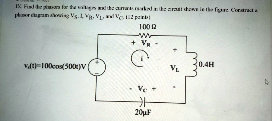 IX Find the phasors for the voltages and the currents marked in the circuit shown in the figure ...