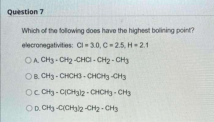 SOLVED: Which of the following does have the highest boiling point? Electronegativities: Cl = 3. ...