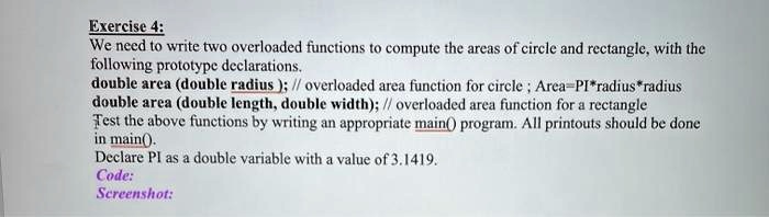 Exercise 4 We Need To Write Two Overloaded Functions To Compute The Areas Of Circle And