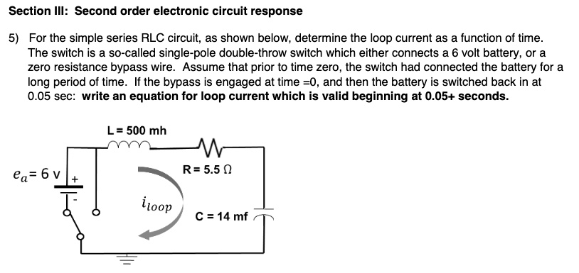 SOLVED: Section III: Second order electronic circuit response For the ...