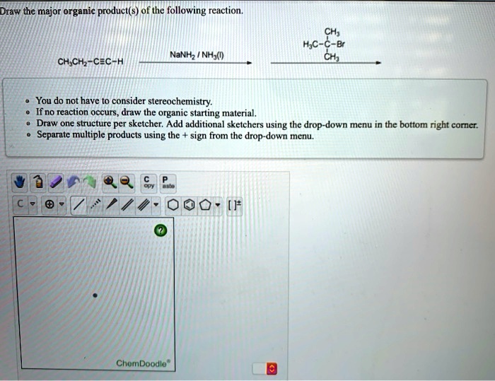 SOLVED:Draw the major organic product(s) of the following reaction. CH; H;C-C-Br CH, NaNHz / NHs ...