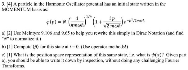 SOLVED: A particle in the Harmonic Oscillator potential has an initial state written in the ...