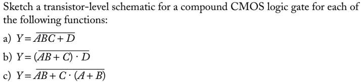 Sketch transistor-level schematic for a compound CMOS logic gate for ...