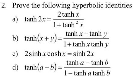 SOLVED:2 Prove the following hyperbolic identities 2 tanh x a) tanh 2x ...