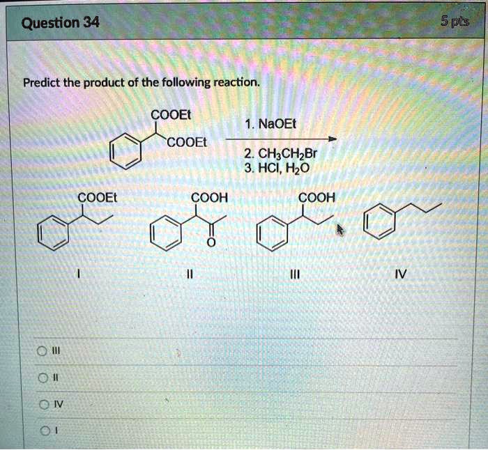 [GET ANSWER] Question 34 Predict the product of the following reaction ...