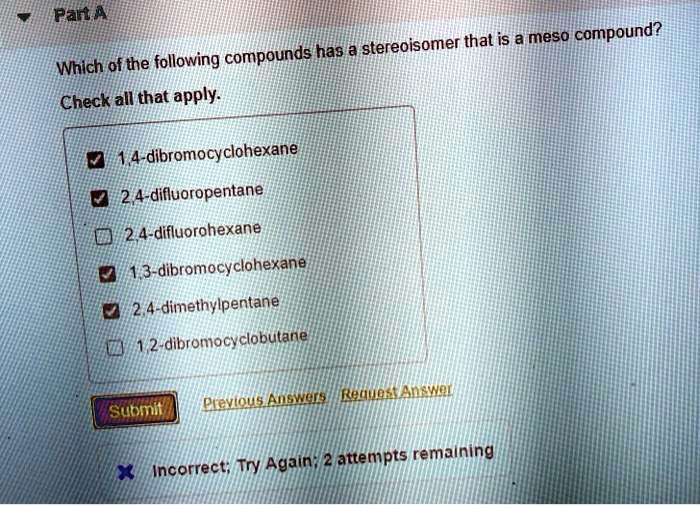 SOLVED: Which of the following compounds is a meso compound? Check all that apply. 1. 4 ...