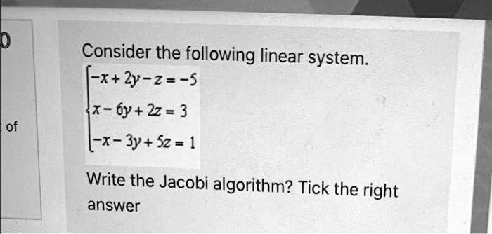 Solved Consider The Following Linear System Zy 2 5 X 6y 2z 3 L X 3y52 Of Write 