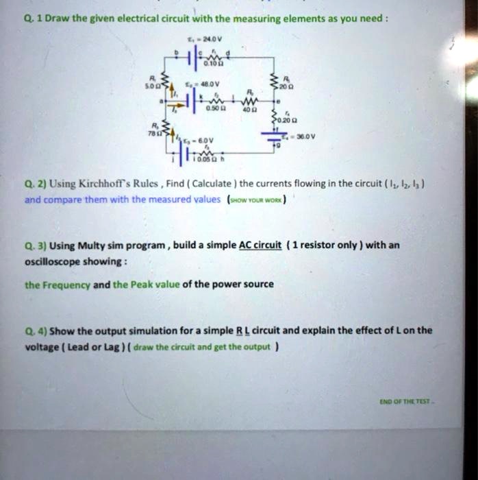 SOLVED: Q.1 Draw the given electrical circuit with the measuring elements as you need: 24.0V 0 ...