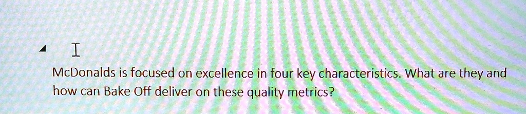 mcdonalds is focused on excellence in four key characteristics what are ...